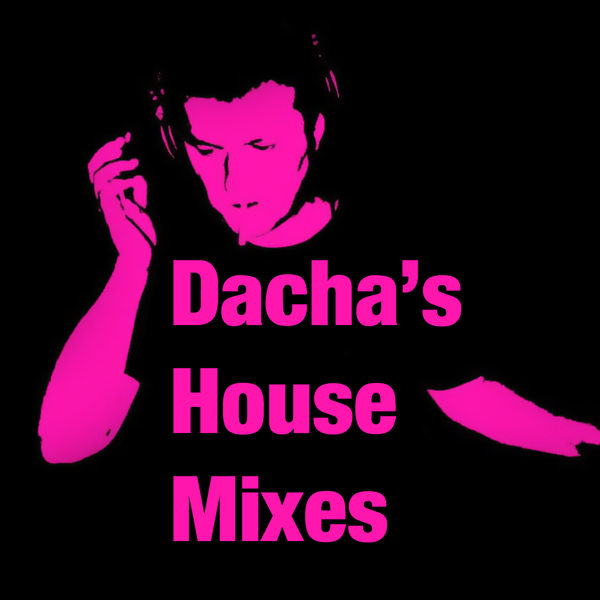 Dacha's House Mixes - New York - - NET